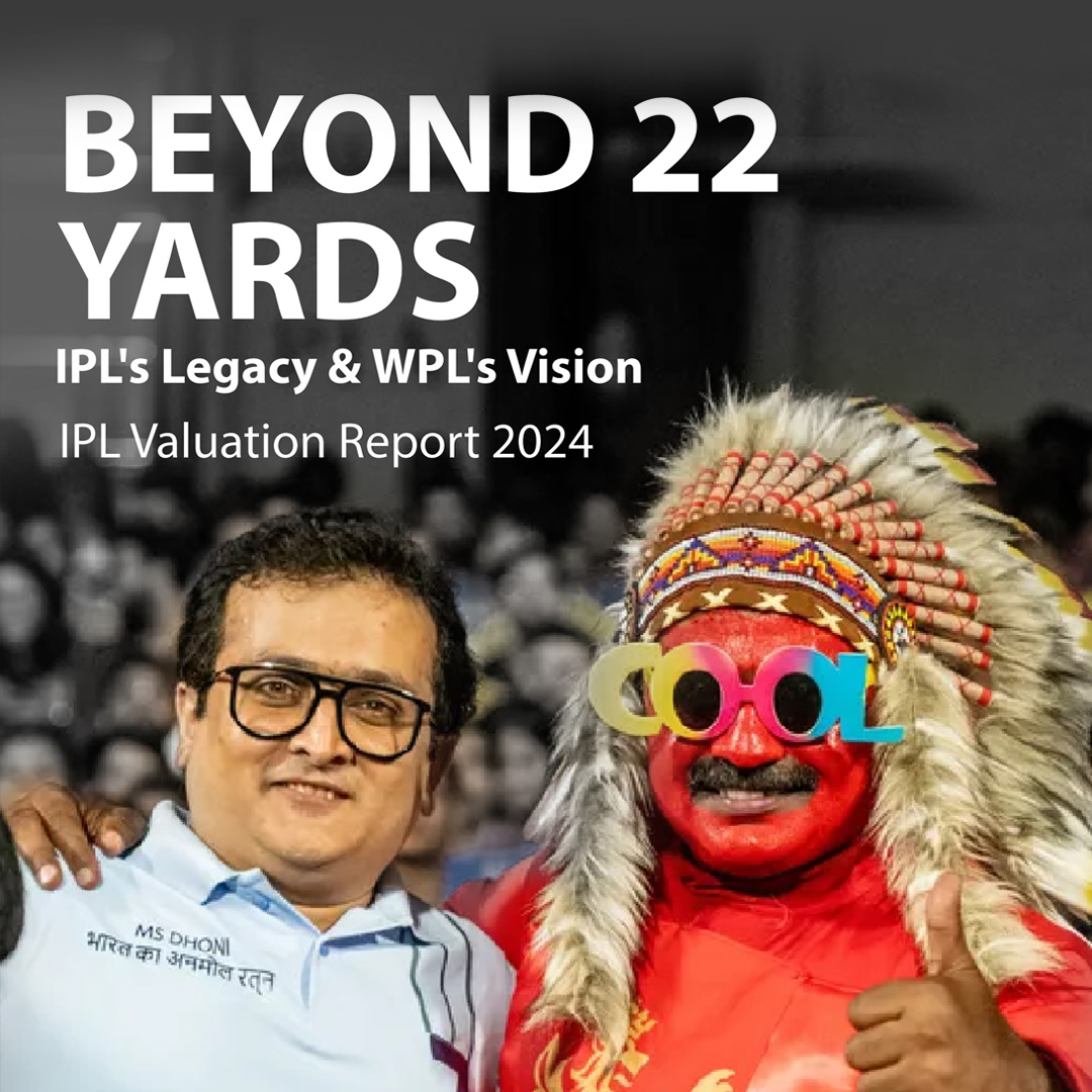 ‘Beyond 22 Yards 2024 – IPL’s Legacy and WPL’s Vision’ - D and P Advisory